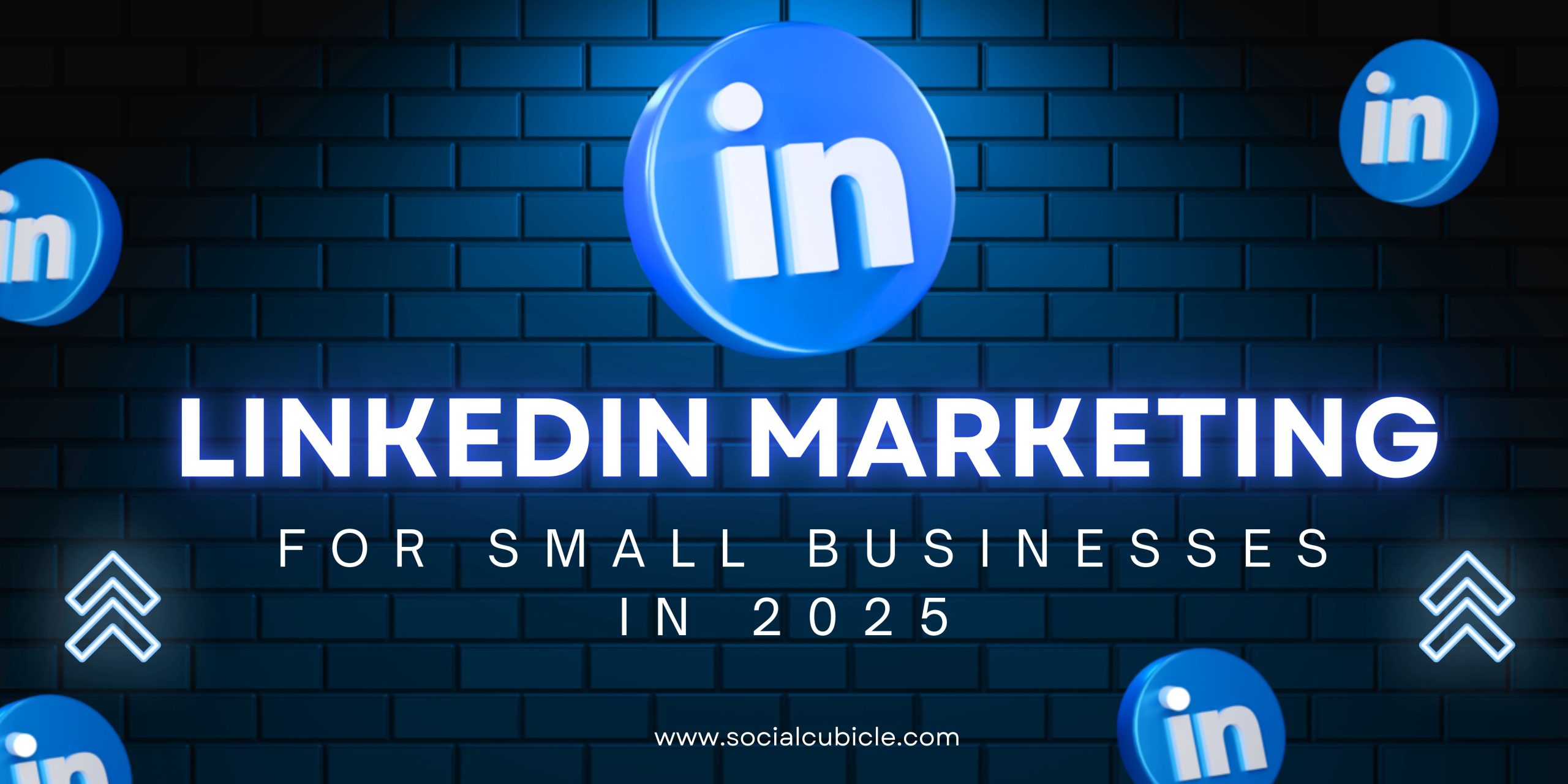 LinkedIn Marketing for Small Businesses: Strategies for 2025