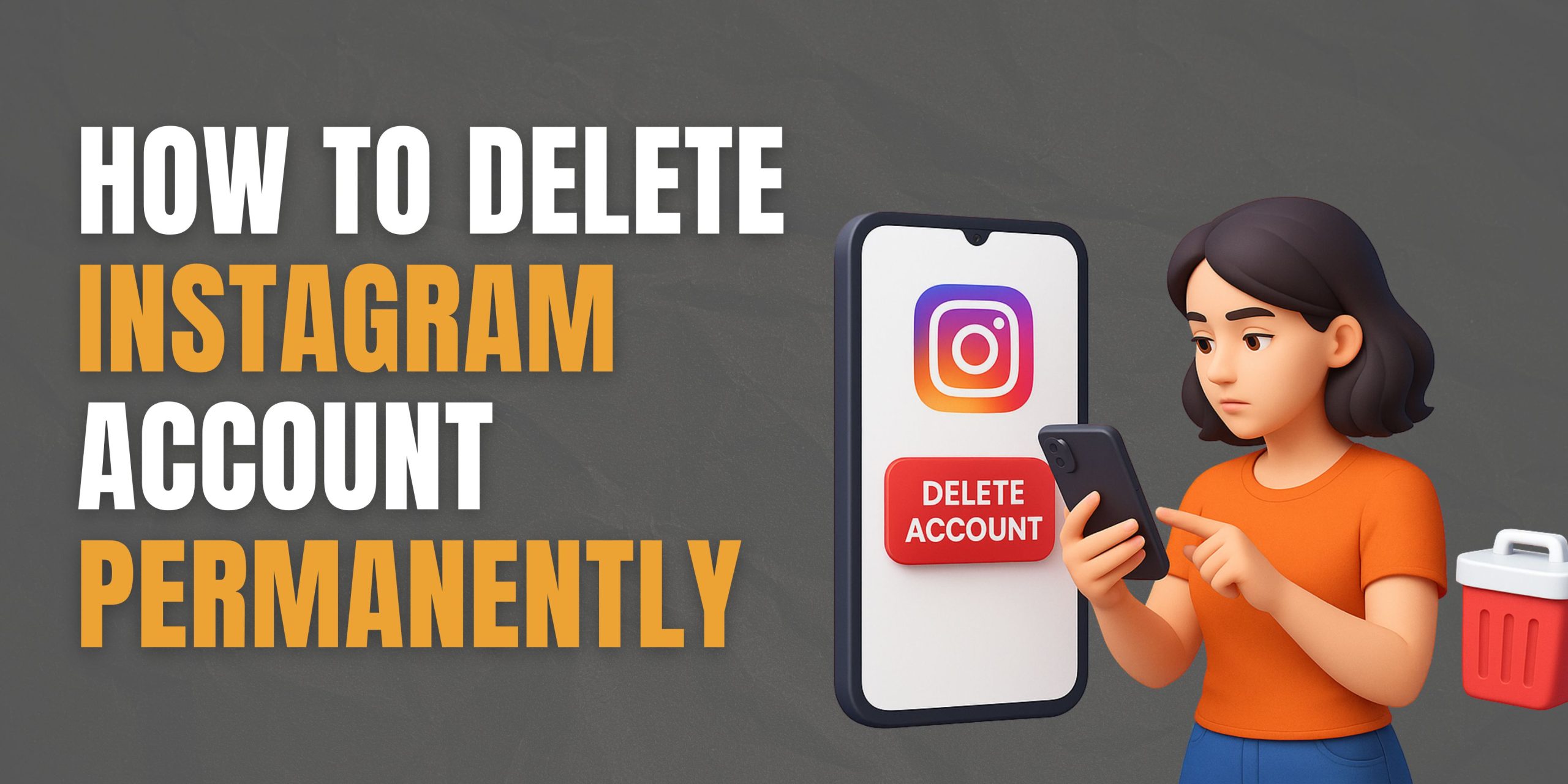 How to Delete Instagram Account Permanently (2025 Guide)